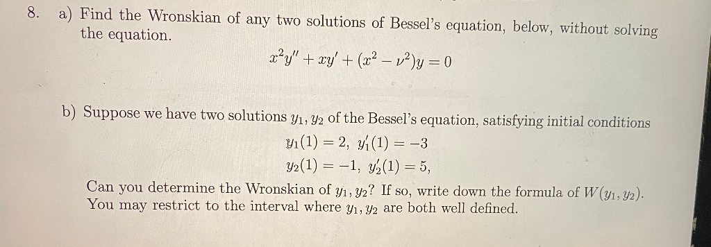 Solved 8. a) Find the Wronskian of any two solutions of | Chegg.com
