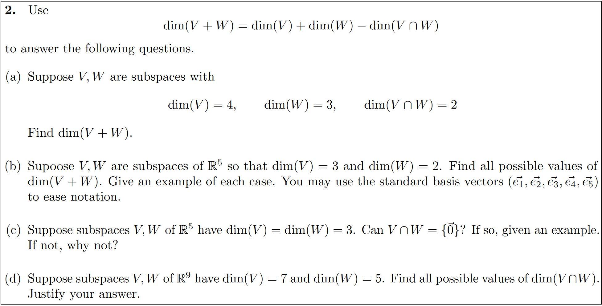 Solved 2. Use dim(V +W) = dim(V) + dim(W) - dim( VW) to | Chegg.com