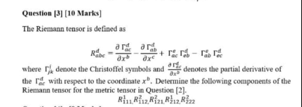 Question (3] [10 Marks] The Riemann tensor is defined | Chegg.com