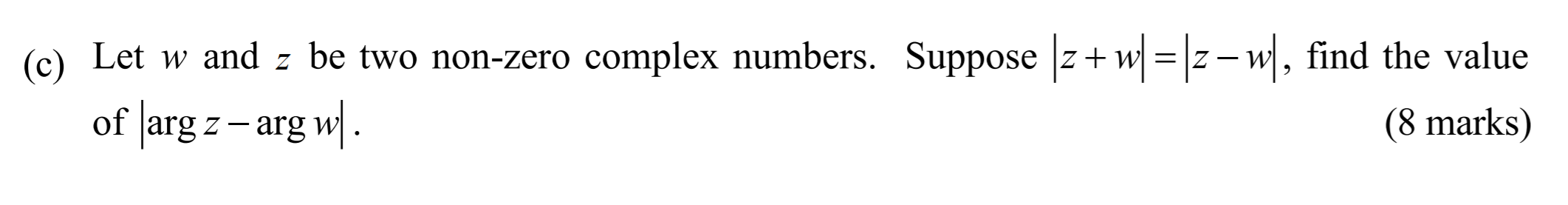 Solved (c) Let w and z be two non-zero complex numbers. | Chegg.com