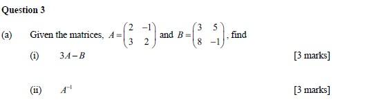 Solved Question 3 2-1 (a) Given the matrices, A= 3 2 3A-B | Chegg.com