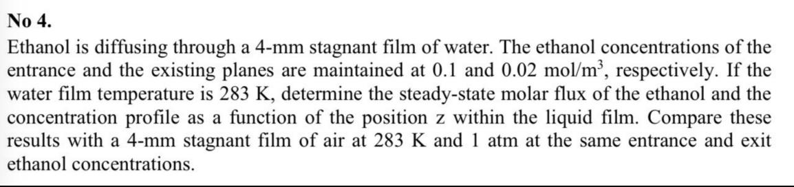 Solved No 4. Ethanol is diffusing through a 4-mm stagnant | Chegg.com