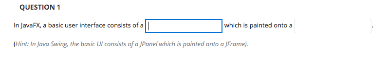 Solved QUESTION 1 In JavaFX, a basic user interface consists | Chegg.com