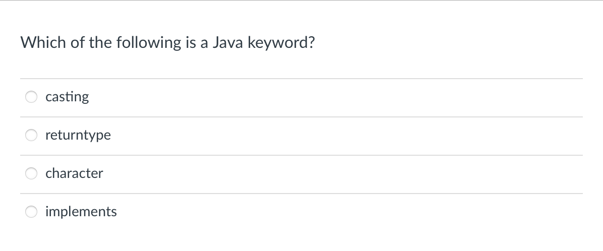 Solved Which of the following is a Java keyword? casting | Chegg.com