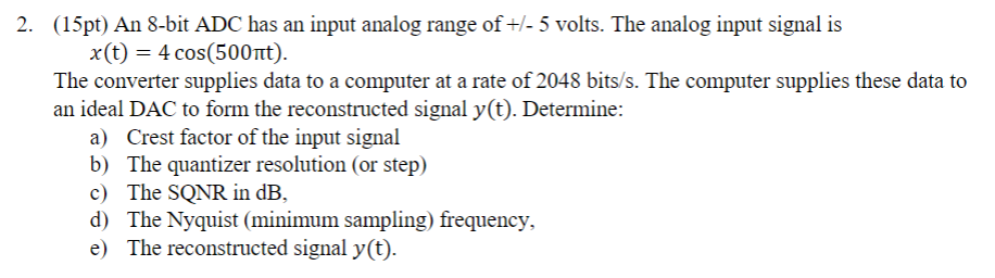 Solved 2. (15pt) An 8-bit ADC has an input analog range of | Chegg.com