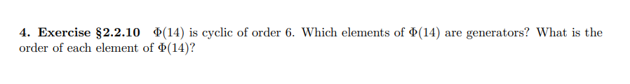 Solved 4. Exercise $2.2.10Φ(14) is cyclic of order 6. Which | Chegg.com