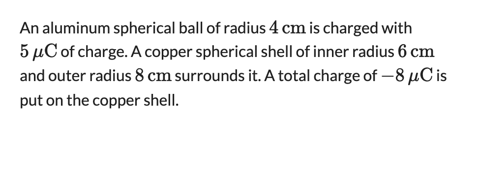 Solved An aluminum spherical ball of radius 4 cm is charged | Chegg.com