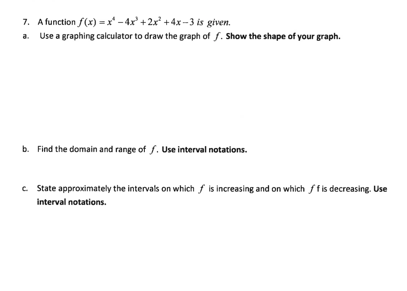 Solved 7. A function f (x) =x4 -4x2 +2x2+4x-3 is given Use a | Chegg.com