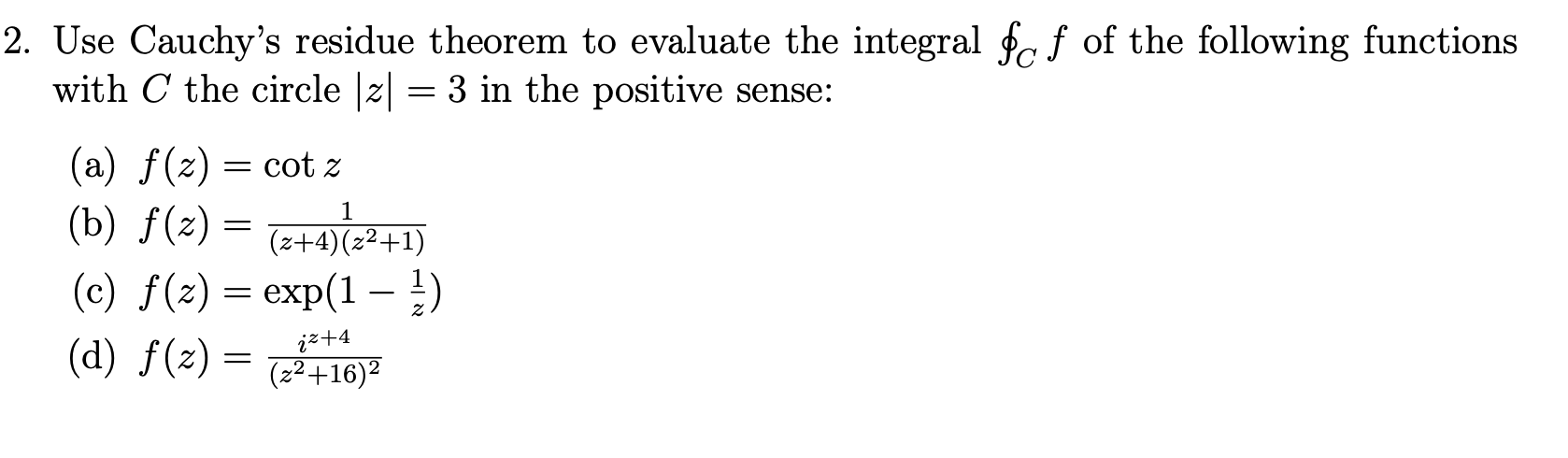 Solved 2. Use Cauchy's residue theorem to evaluate the | Chegg.com