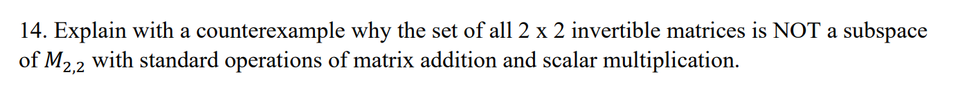 Solved of M2,2 14. Explain with a counterexample why the set | Chegg.com