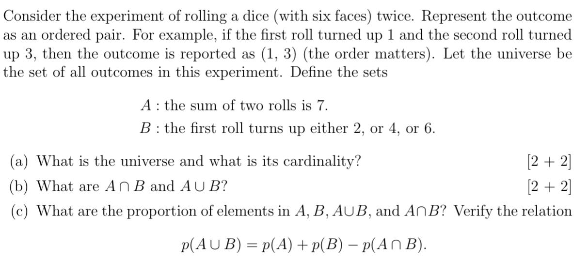 Solved Consider the experiment of rolling a dice (with six | Chegg.com