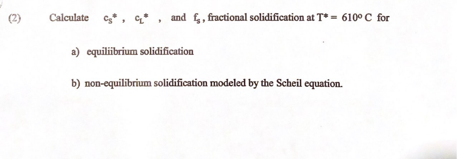 Solved 2) Calculate cS∗,cL∗, and fS, fractional | Chegg.com
