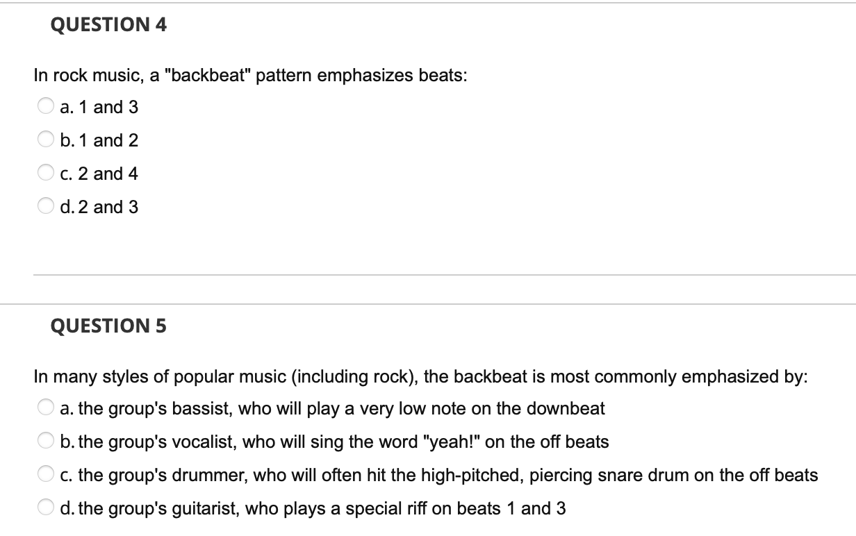 Solved QUESTION 4 In rock music, a "backbeat" pattern | Chegg.com