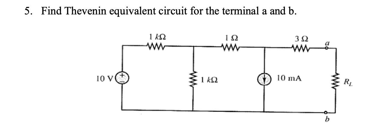Solved 5. Find Thevenin equivalent circuit for the terminal | Chegg.com