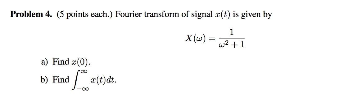 Solved Problem 4. (5 points each.) Fourier transform of | Chegg.com