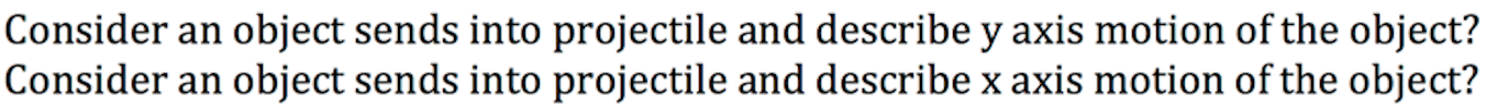 Solved Consider an object sends into projectile and describe | Chegg.com