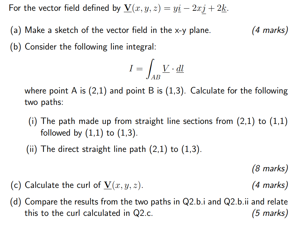 Solved For the vector field defined by V(x,y,z)=yi−2xj+2k. | Chegg.com