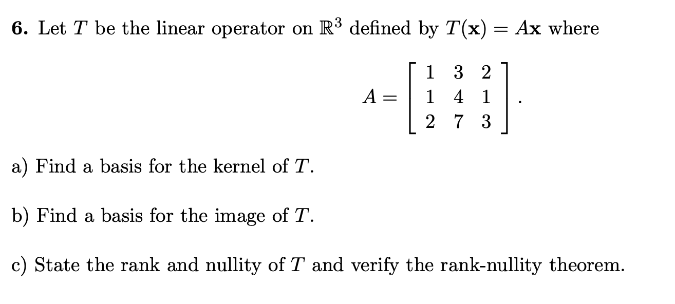 Solved 6. Let T be the linear operator on R3 defined by T(x) | Chegg.com