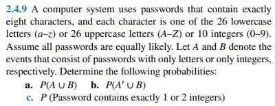Solved 2.4.9 A computer system uses passwords that contain | Chegg.com