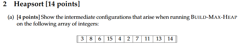 Solved 2 Heapsort (14 points] (a) [4 points Show the | Chegg.com