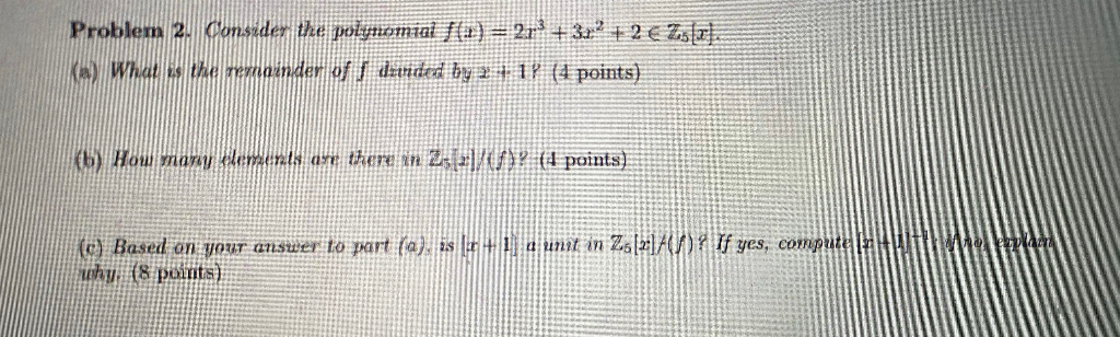 Solved Problem 2. Consider the polynomial f(a) = 2r2 + 3x2 + | Chegg.com