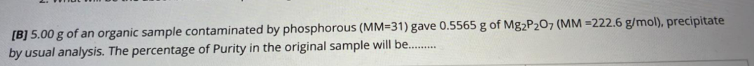 Solved [B] 5.00 g of an organic sample contaminated by | Chegg.com