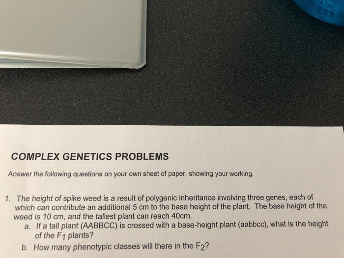Solved COMPLEX GENETICS PROBLEMS Answer the following | Chegg.com