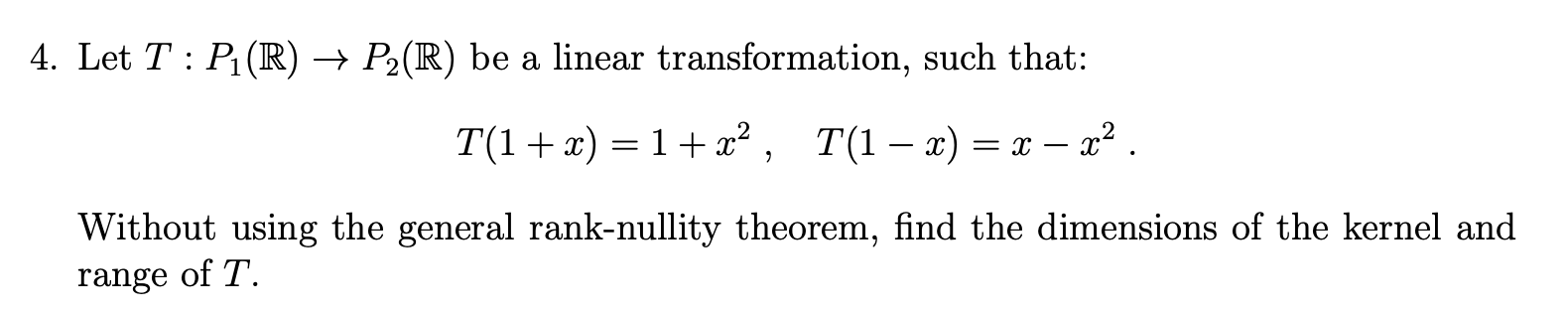 Solved 4. Let T:P1(R)→P2(R) be a linear transformation, such | Chegg.com