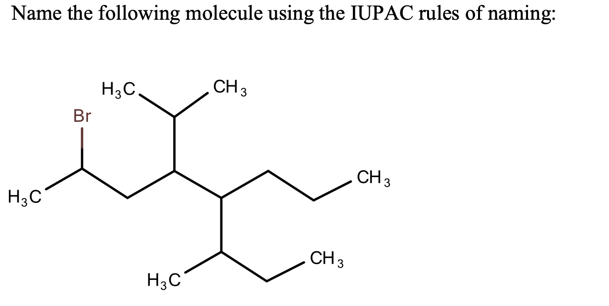 Solved Name the following molecule using the IUPAC rules of | Chegg.com