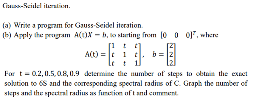 Solved (a) Write a program for Gauss-Seidel iteration. (b) | Chegg.com