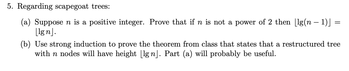 Solved 5. Regarding scapegoat trees: (a) Suppose n is a | Chegg.com