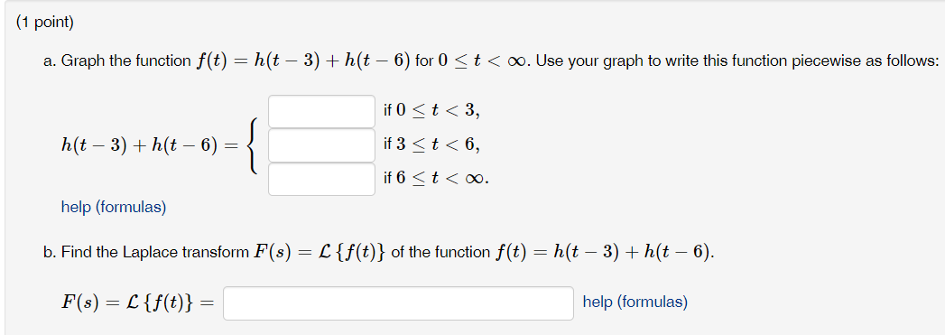 Solved (1 point) a. Graph the function f(t) = h(t – 3) + h(t | Chegg.com
