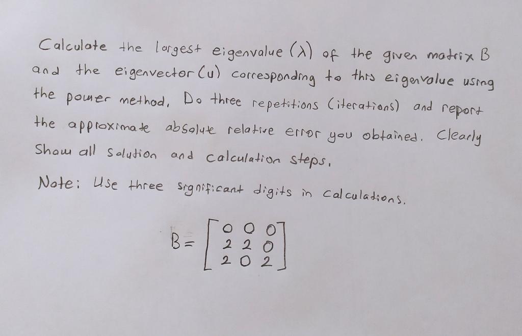 Solved and Calculate the largest eigenvalue () of the given | Chegg.com