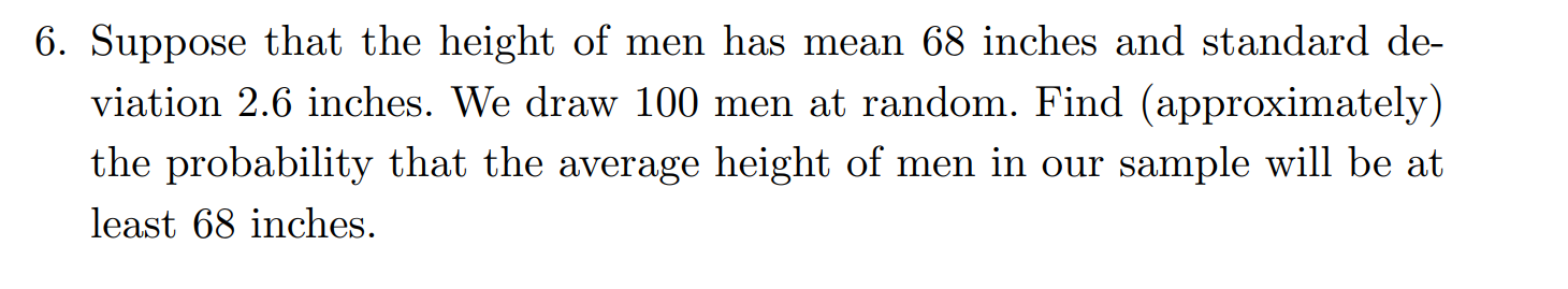 Solved 6. Suppose that the height of men has mean 68 inches | Chegg.com