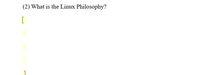 Solved (2) What is the Linux Philosophy? [ | Chegg.com