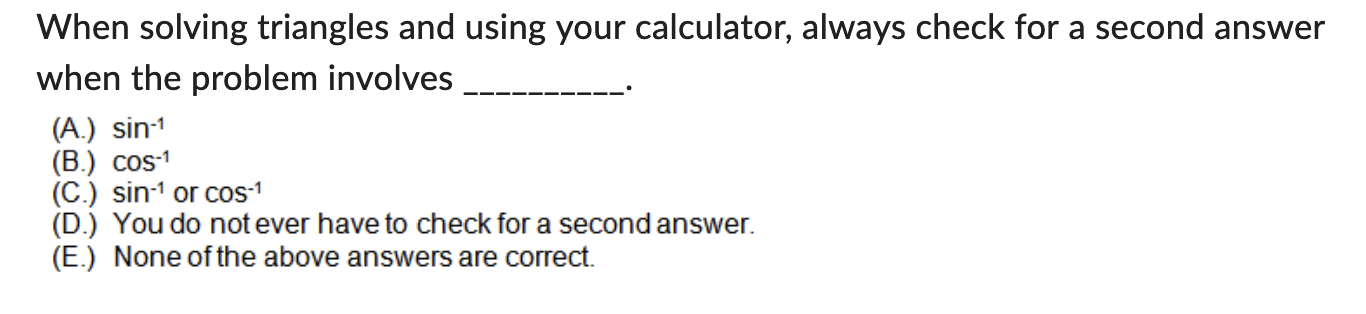 Solved When solving triangles and using your calculator, | Chegg.com