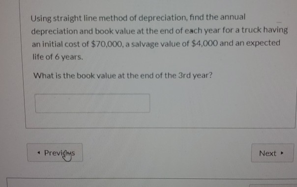 Solved Using straight line method of depreciation, find the | Chegg.com