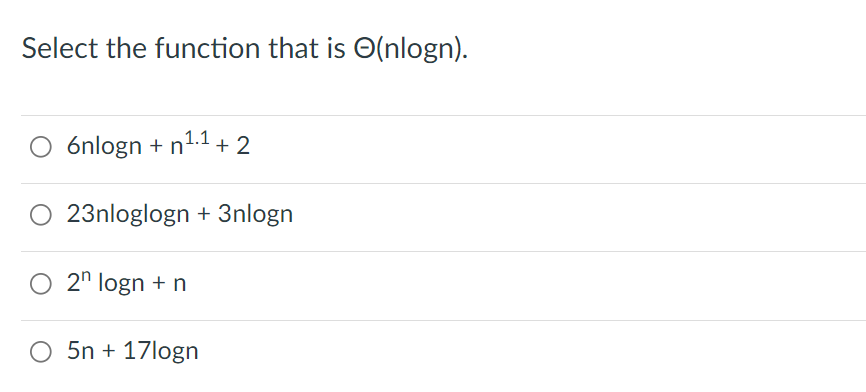 Solved Select the function that is (nlogn). O 6nlogn+n1.1 + | Chegg.com