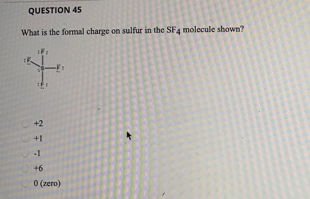 Solved QUESTION 45 What is the formal charge on sulfur in | Chegg.com