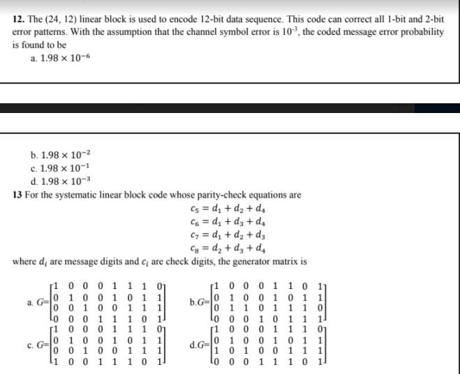 Solved 12. The (24, 12) linear block is used to encode | Chegg.com