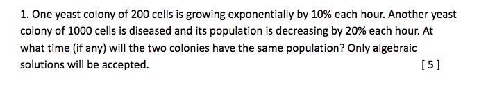 Solved 1. One yeast colony of 200 cells is growing | Chegg.com