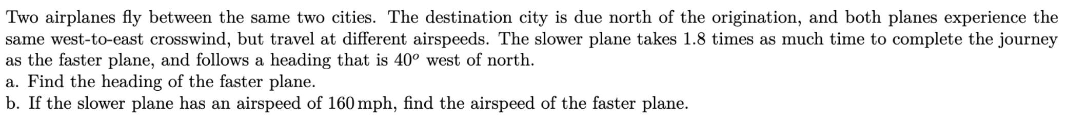 Solved Two airplanes fly between the same two cities. The | Chegg.com