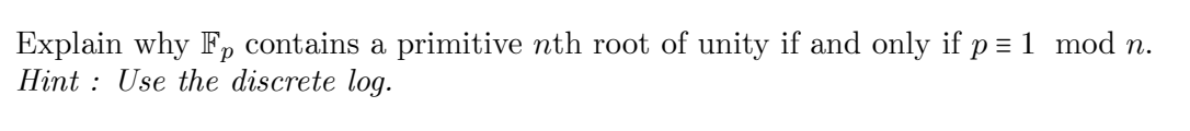 Solved Explain why Fp contains a primitive nth root of unity | Chegg.com
