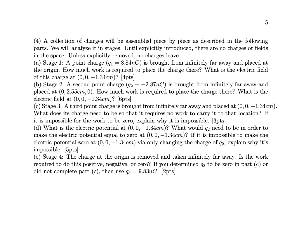 Solved 5 (4) A collection of charges will be assembled piece | Chegg.com