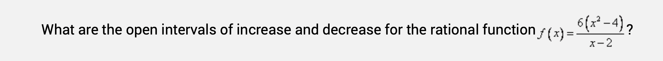 Solved What are the open intervals of increase and decrease | Chegg.com