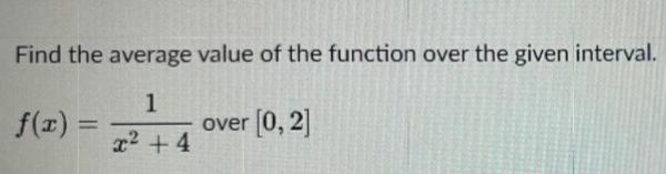 Solved Find the average value of the function over the given | Chegg.com