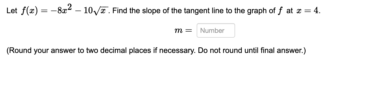 Solved Let f(x)=−8x2−10x. Find the slope of the tangent line | Chegg.com