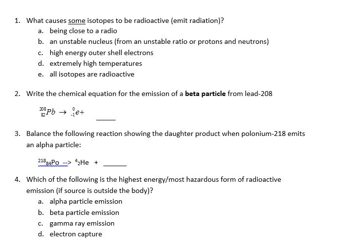 Solved 1. What causes some isotopes to be radioactive (emit | Chegg.com