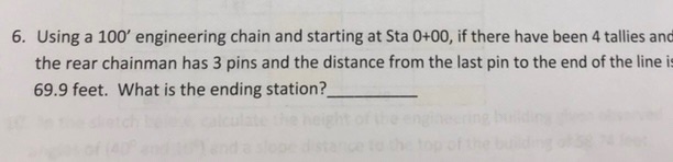 Solved 6. Using a 100' engineering chain and starting at Sta | Chegg.com