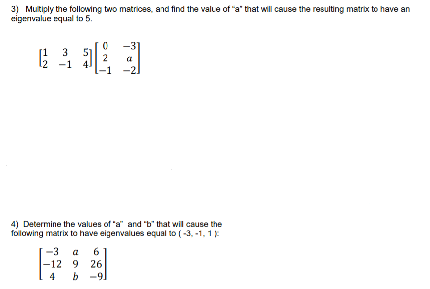 Solved 3) Multiply the following two matrices, and find the | Chegg.com